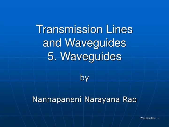 PPT - Transmission Lines and Waveguides 5. Waveguides PowerPoint ...