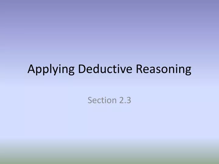 PPT - Applying Deductive Reasoning PowerPoint Presentation, free ...