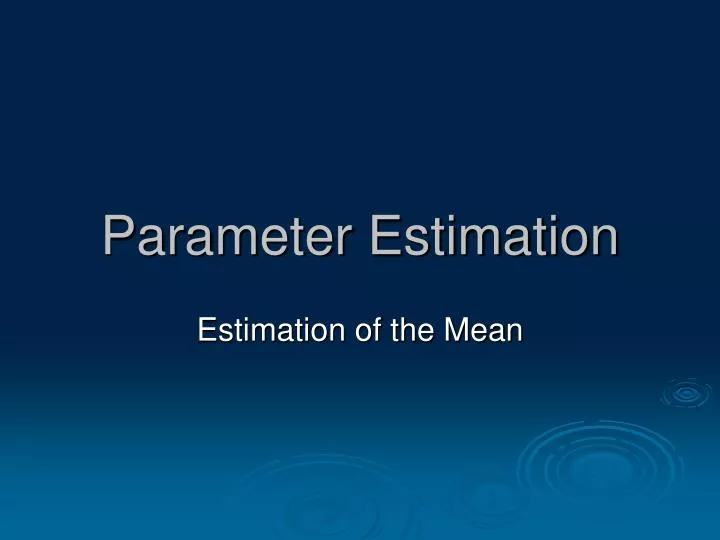 PPT - Parameter Estimation PowerPoint Presentation, free download - ID ... PPT - Parameter Estimation PowerPoint Presentation, free download - ID ...