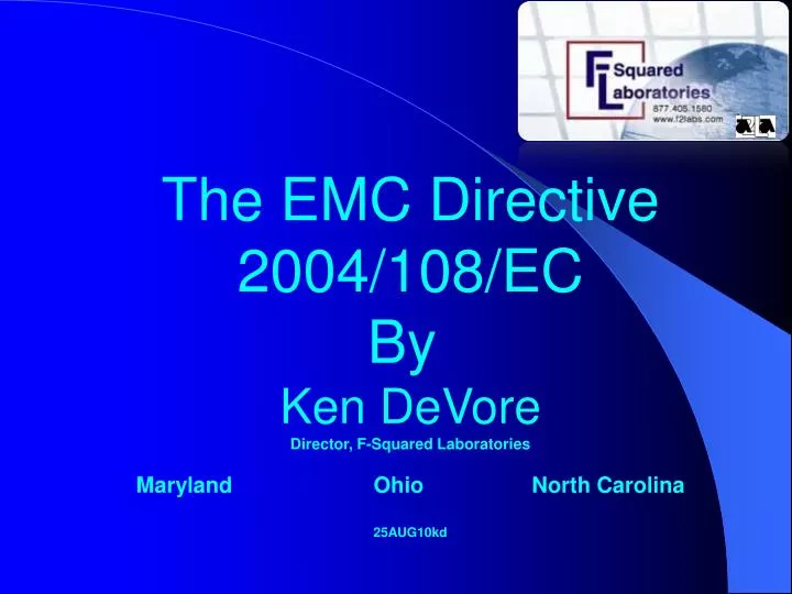 PPT - The EMC Directive 2004/108/EC By Ken DeVore Director, F-Squared ...