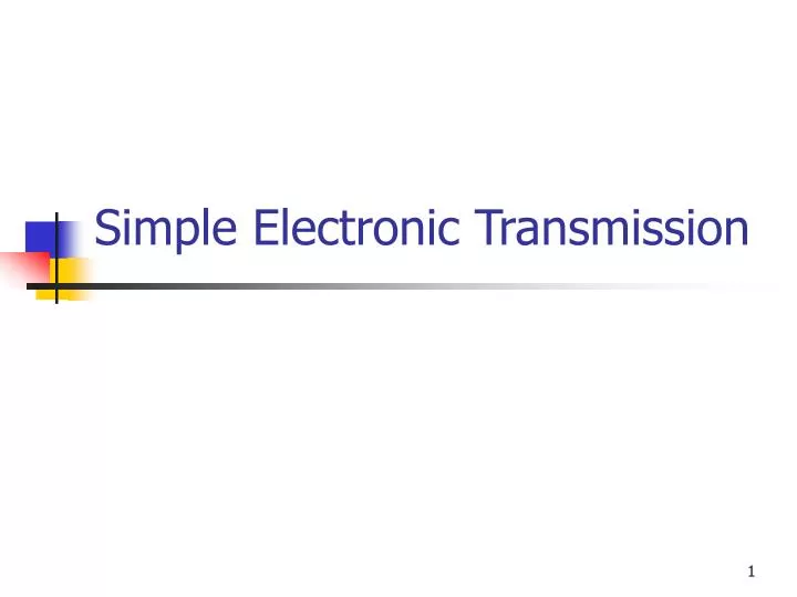 PPT - Simple Electronic Transmission PowerPoint Presentation, free ...