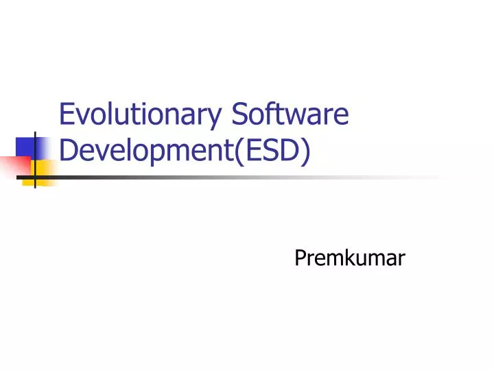 PPT - Evolutionary Software Development(ESD) PowerPoint Presentation ...