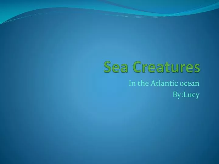 PPT - Sea Creatures PowerPoint Presentation, free download - ID:5502989