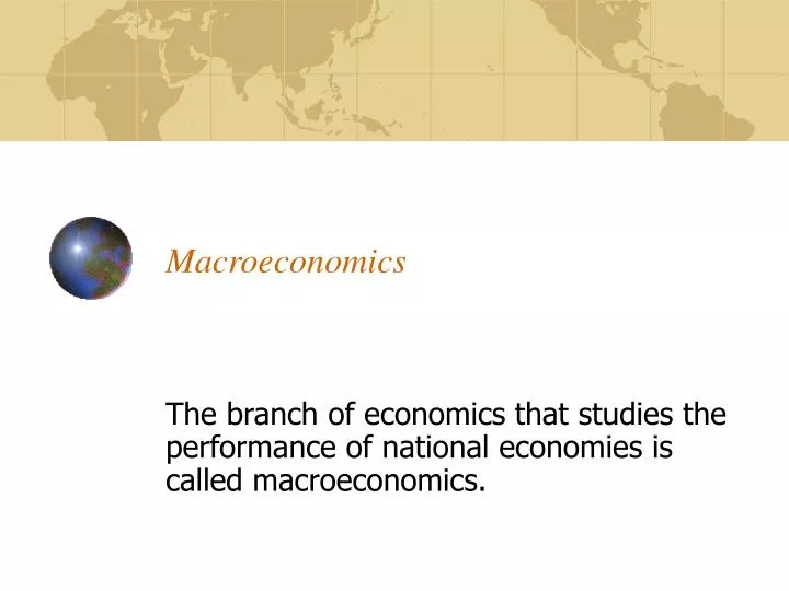 PPT - Macroeconomics PowerPoint Presentation, free download - ID:5503158