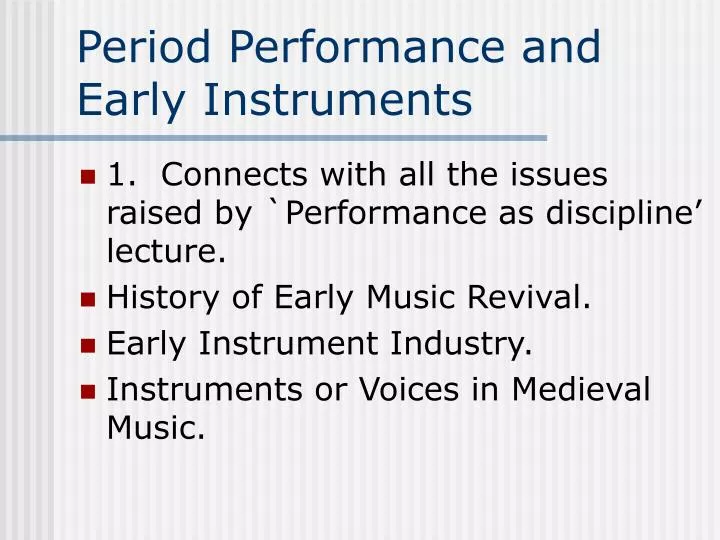 PPT - Period Performance and Early Instruments PowerPoint Presentation ...