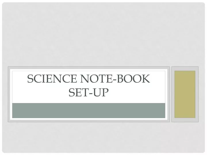 PPT - Science NoTe -book set-up PowerPoint Presentation, free download ...