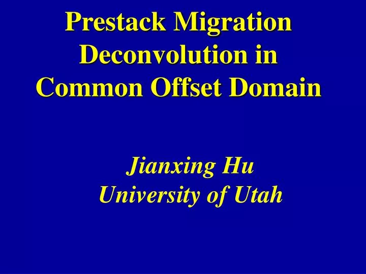 Ppt Prestack Migration Deconvolution In Common Offset Domain
