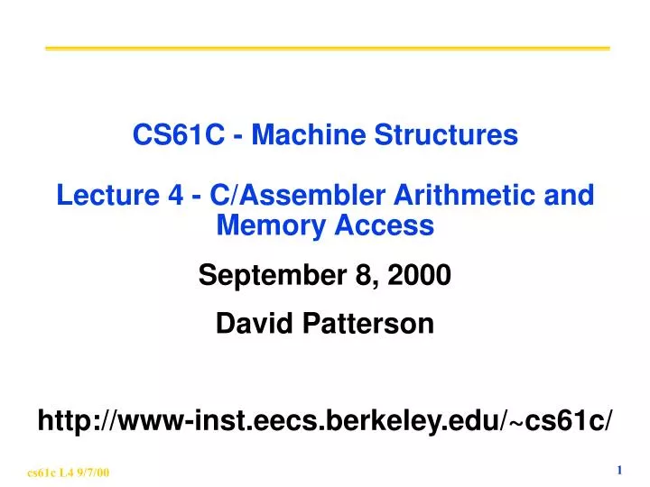 PPT - CS61C - Machine Structures Lecture 4 - C/Assembler Arithmetic and Memory Access PowerPoint ...