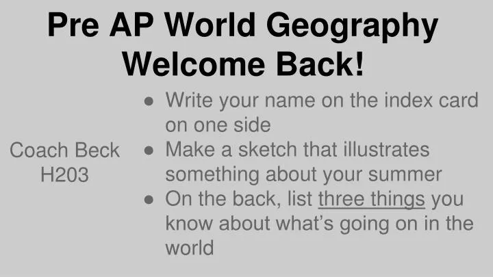 PPT - Pre AP World Geography Welcome Back! PowerPoint Presentation ...