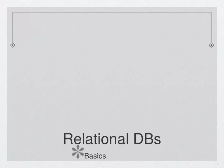 PPT - Relational DBs PowerPoint Presentation, free download - ID:5505129