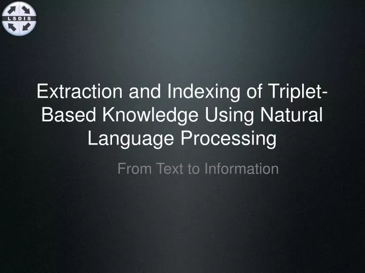 Ppt Extraction And Indexing Of Triplet Based Knowledge Using Natural Language Processing