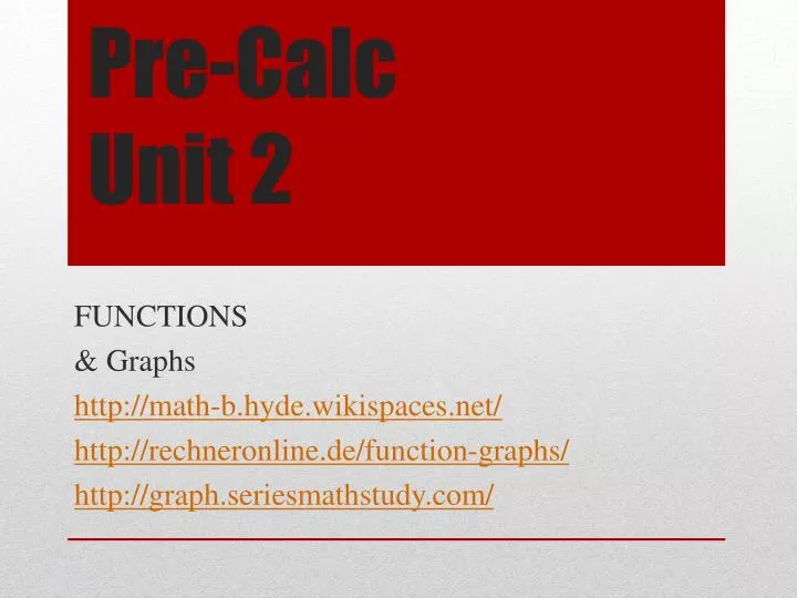PPT - Pre- Calc Unit 2 PowerPoint Presentation, free download - ID:5506367