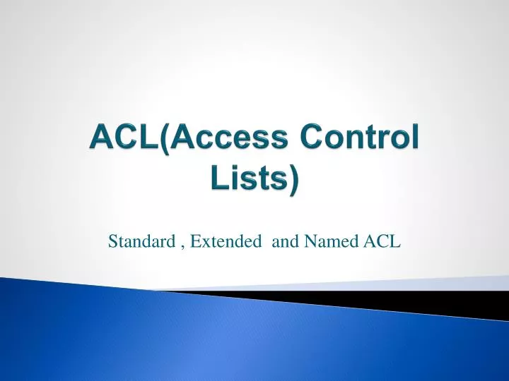 PPT - ACL(Access Control Lists) PowerPoint Presentation, free download - ID:5507369