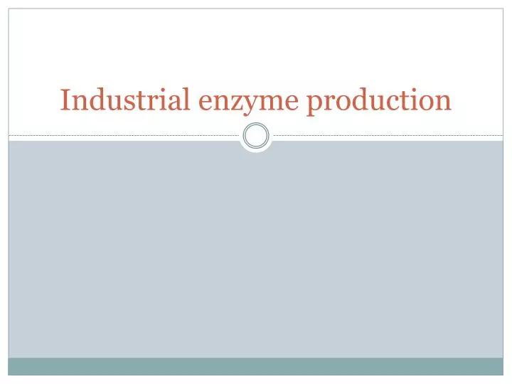 PPT - Industrial enzyme production PowerPoint Presentation, free ...