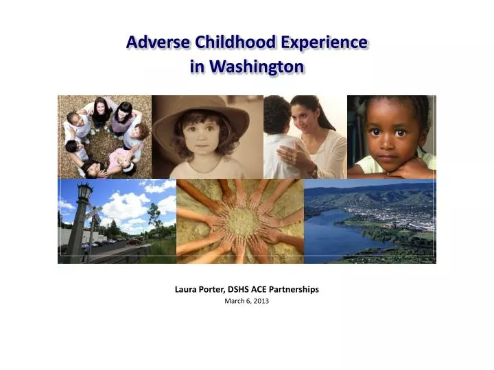 PPT - Laura Porter, DSHS ACE Partnerships March 6, 2013 PowerPoint ...