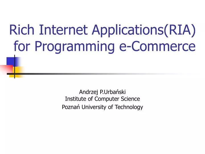 PPT - Rich Internet Applications(RIA) for Programming e-Commerce PowerPoint Presentation - ID ...
