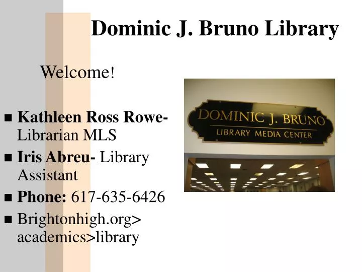 PPT - Dominic J. Bruno Library PowerPoint Presentation, free download ...