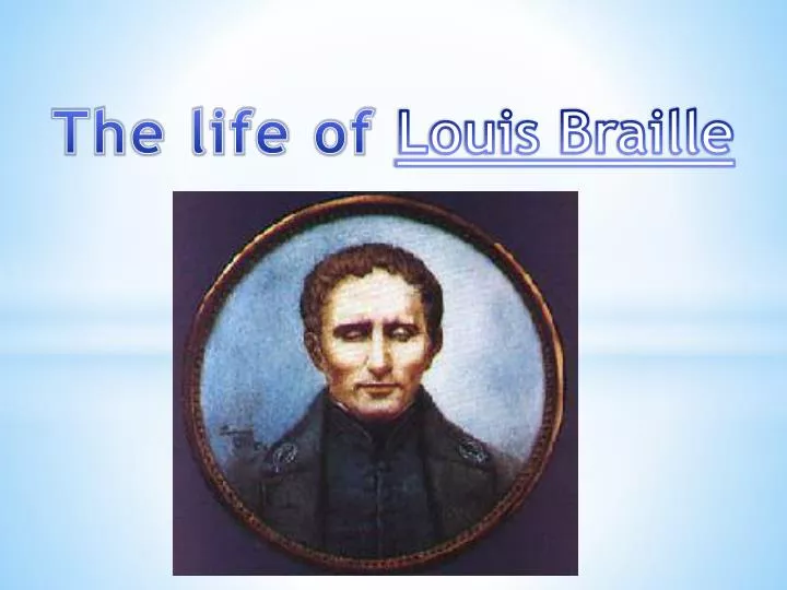 PPT - The life of Louis Braille PowerPoint Presentation, free download ...