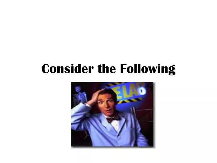 PPT - Consider the Following PowerPoint Presentation, free download ...