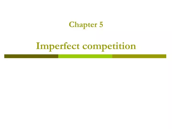 PPT - Chapter 5 Imperfect competition PowerPoint Presentation, free ...