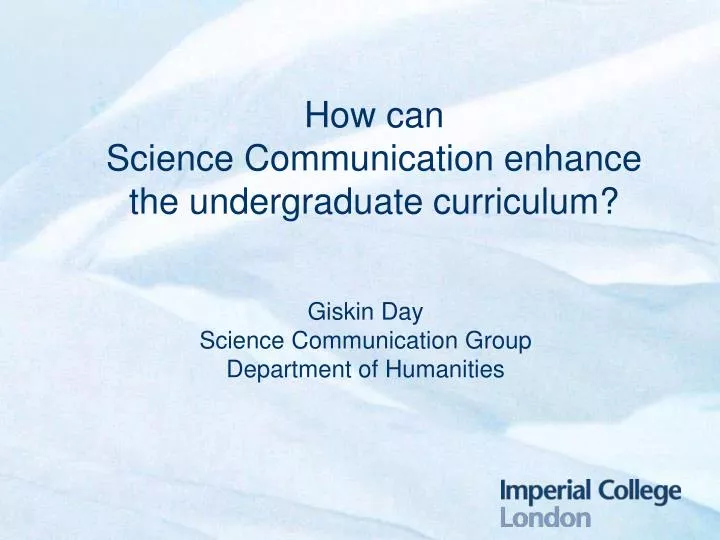 PPT - How can Science Communication enhance the undergraduate ...