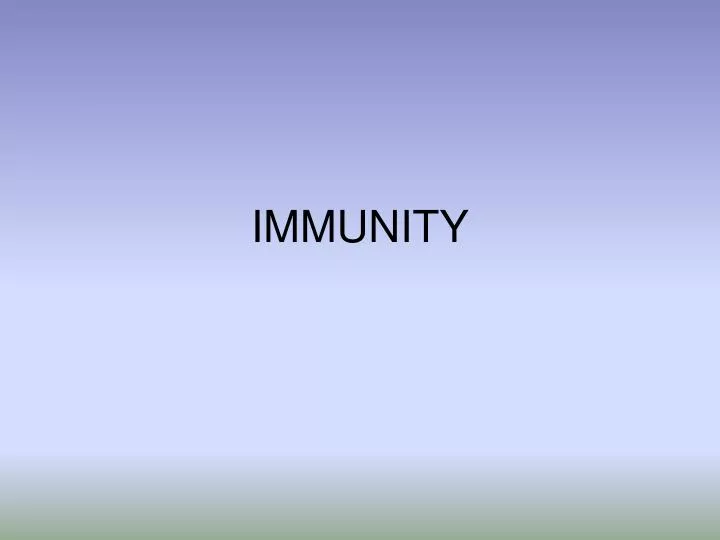 PPT - IMMUNITY PowerPoint Presentation, free download - ID:5511109