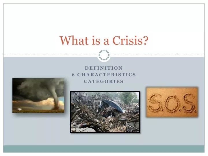 PPT - What is a Crisis? PowerPoint Presentation, free download - ID:5512996