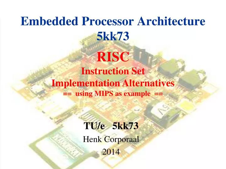 Ppt Embedded Processor Architecture 5kk73 Powerpoint Presentation Free Download Id 5513447