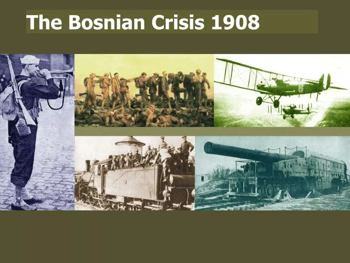 PPT - The Bosnian Crisis 1908 PowerPoint Presentation, free download ...