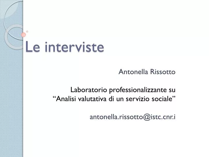 PPT - Le interviste PowerPoint Presentation, free download - ID:5513784