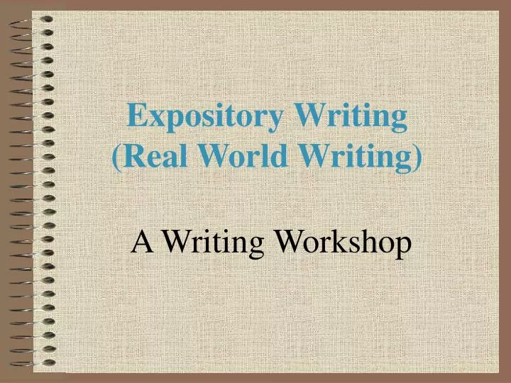 PPT - Expository Writing (Real World Writing) PowerPoint Presentation ...