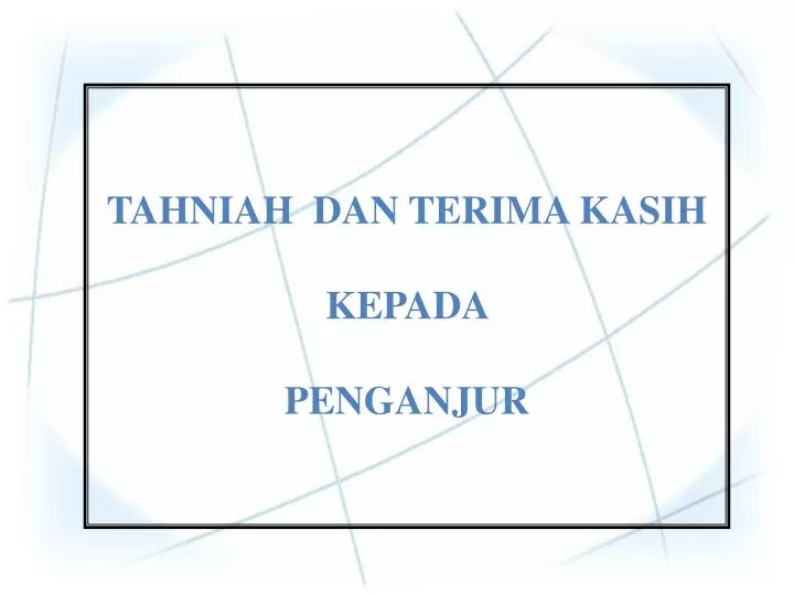 PPT - TAHNIAH DAN TERIMA KASIH KEPADA PENGANJUR PowerPoint Presentation ...