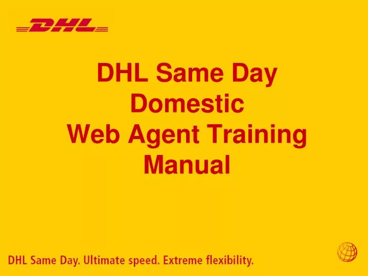 PPT - DHL Same Day Domestic Web Agent Training Manual PowerPoint ...