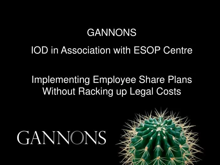 PPT - GANNONS IOD in Association with ESOP Centre PowerPoint ...