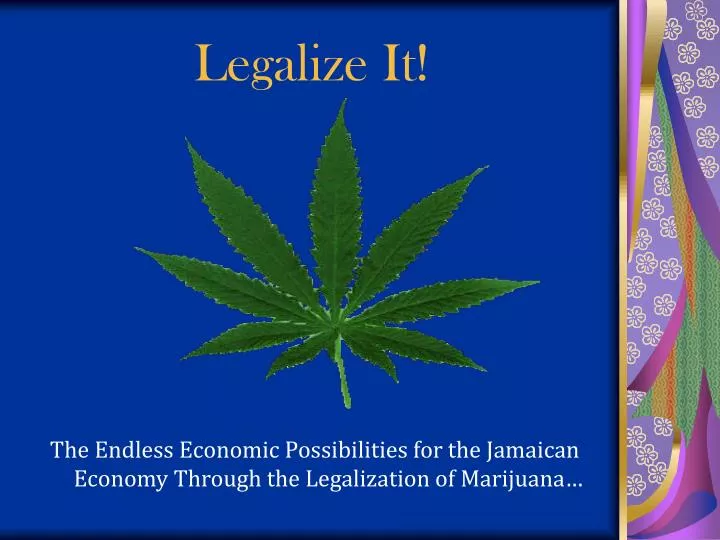 PPT - Legalize It! PowerPoint Presentation, free download - ID:5517734