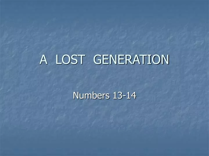 PPT - A LOST GENERATION PowerPoint Presentation, free download - ID:5517919