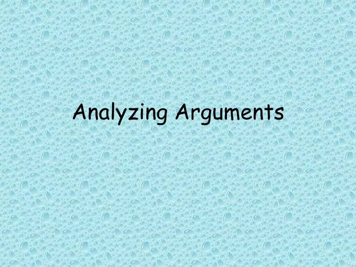 PPT - Analyzing Arguments PowerPoint Presentation, free download - ID:5518697