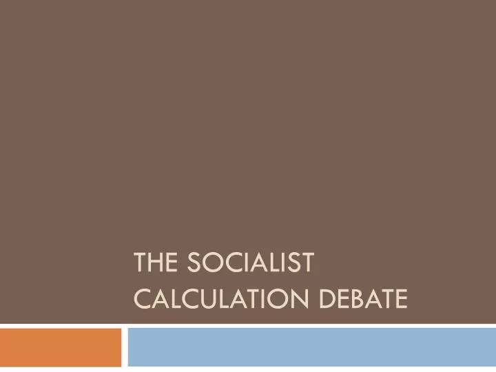 PPT - The Socialist Calculation Debate PowerPoint Presentation, free download - ID:5519902