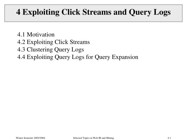 PPT - 4 Exploiting Click Streams and Query Logs PowerPoint Presentation - ID:5520796