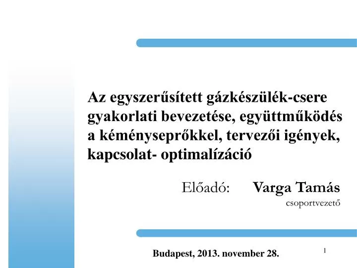 PPT - Előadó: Varga Tamás csoportvezető PowerPoint Presentation, free download - ID:5521780