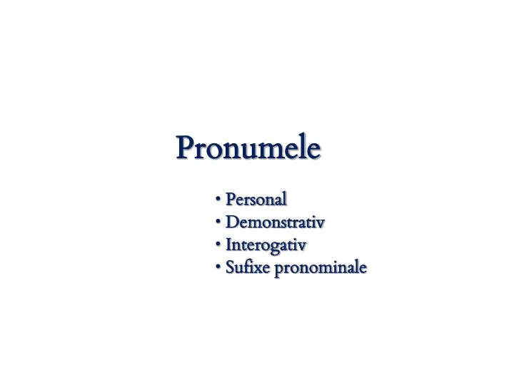 PPT - Pronumele PowerPoint Presentation, free download - ID:5521937