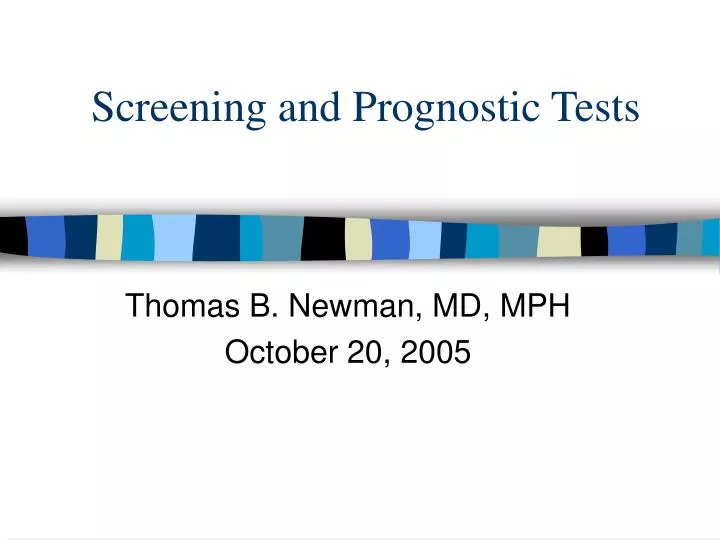 PPT - Screening and Prognostic Tests PowerPoint Presentation, free ...