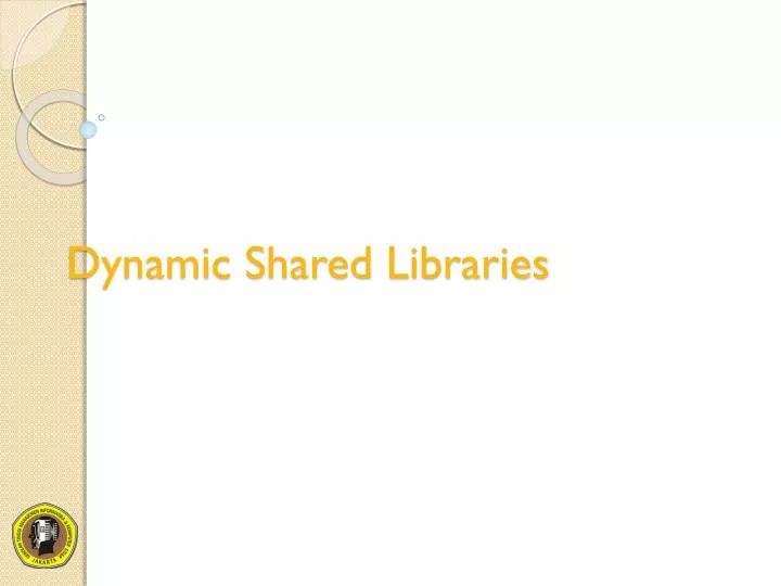 PPT - Dynamic Shared Libraries PowerPoint Presentation, free download ... PPT - Dynamic Shared Libraries PowerPoint Presentation, free download ...