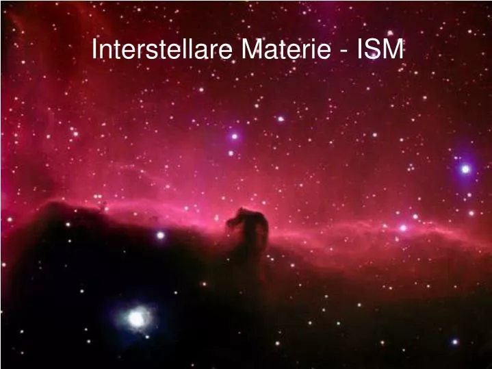 PPT - Interstellare Materie - ISM PowerPoint Presentation, free ...