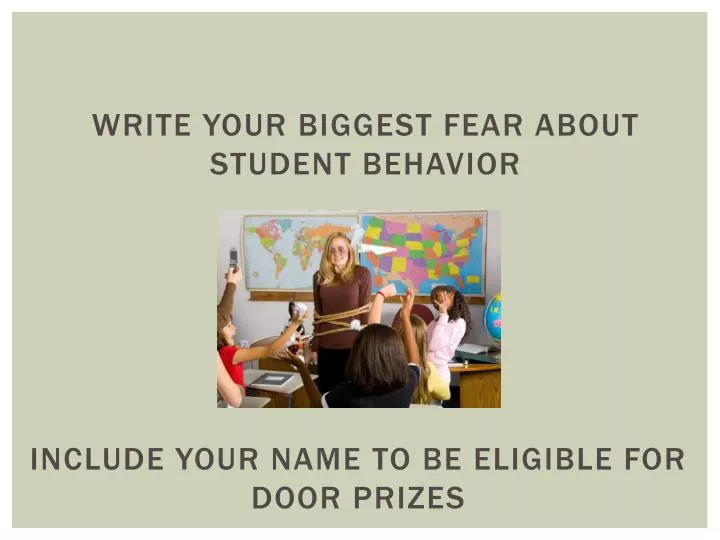 PPT - Write your biggest fear about student behavior PowerPoint ...