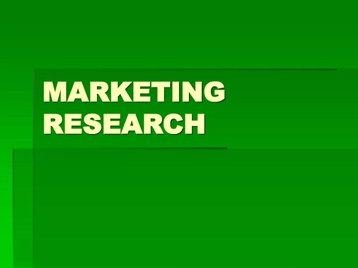 PPT - MARKETING RESEARCH PowerPoint Presentation, free download - ID ...