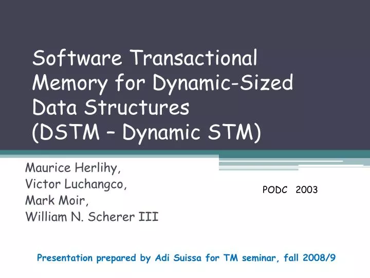 Ppt Software Transactional Memory For Dynamic Sized Data Structures Dstm Dynamic Stm