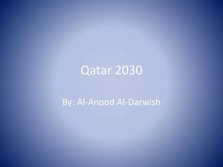 PPT - Qatar 2030 PowerPoint Presentation, free download - ID:5525264