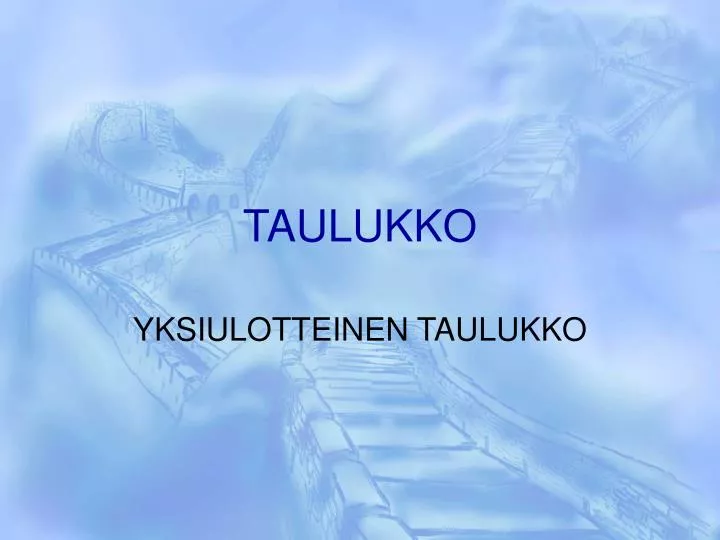 PPT - TAULUKKO PowerPoint Presentation, free download - ID:5525391