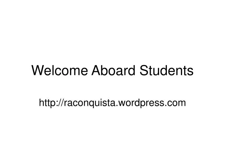 PPT - Welcome Aboard Students PowerPoint Presentation, free download ...
